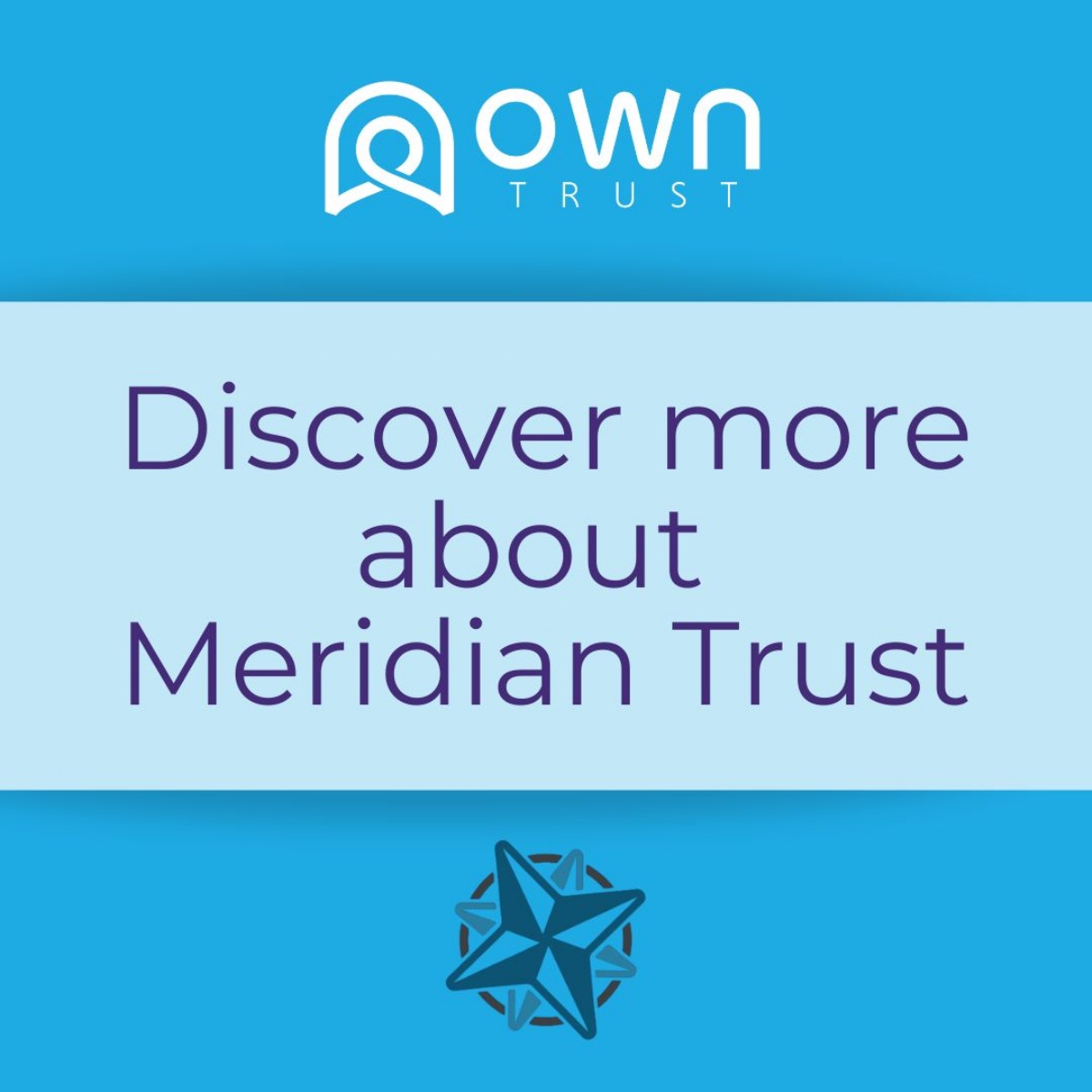 OWN Trust - Discover more about Meridian Trust